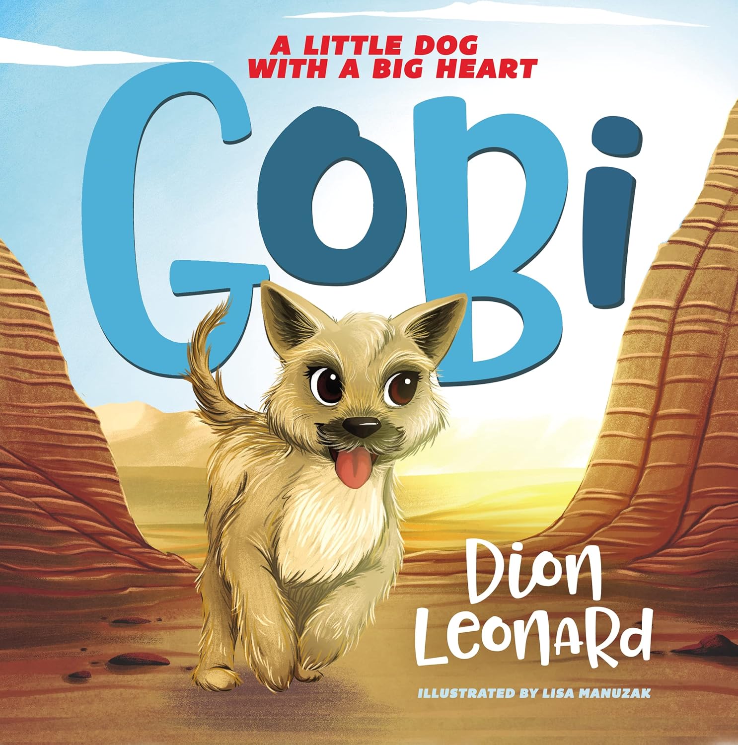 Gobi: A Little Dog with a Big Heart (picture book) (Finding Gobi ...