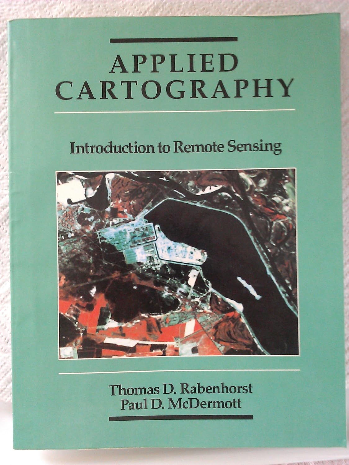 Applied Cartography: Introduction to Remote Sensing: Rabenhorst, Thomas ...