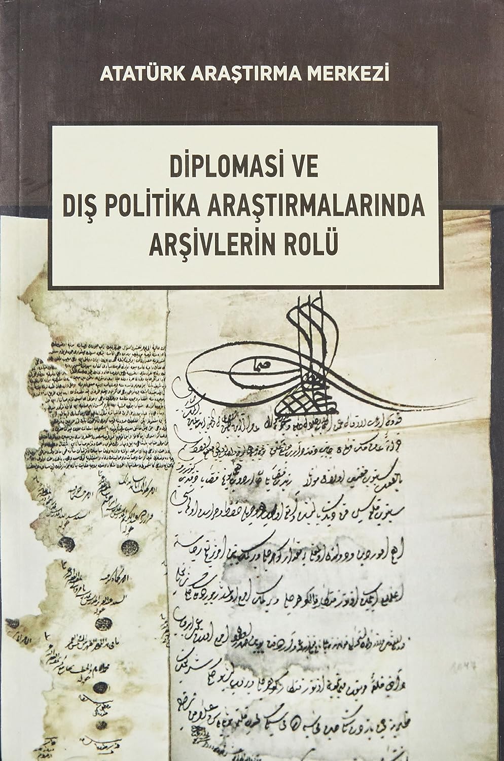 Amazon.com: Diplomasi ve Dis Politika Arastirmalarinda Arsivlerin Rolü ...