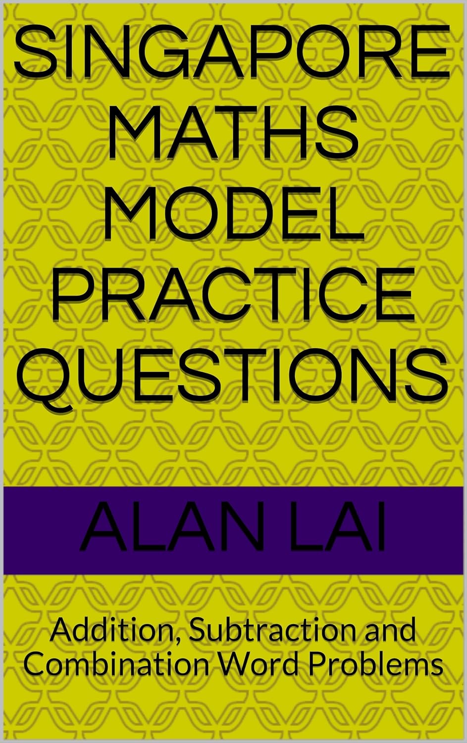 Amazon.com: Singapore Maths Model PRACTICE QUESTIONS: Addition ...