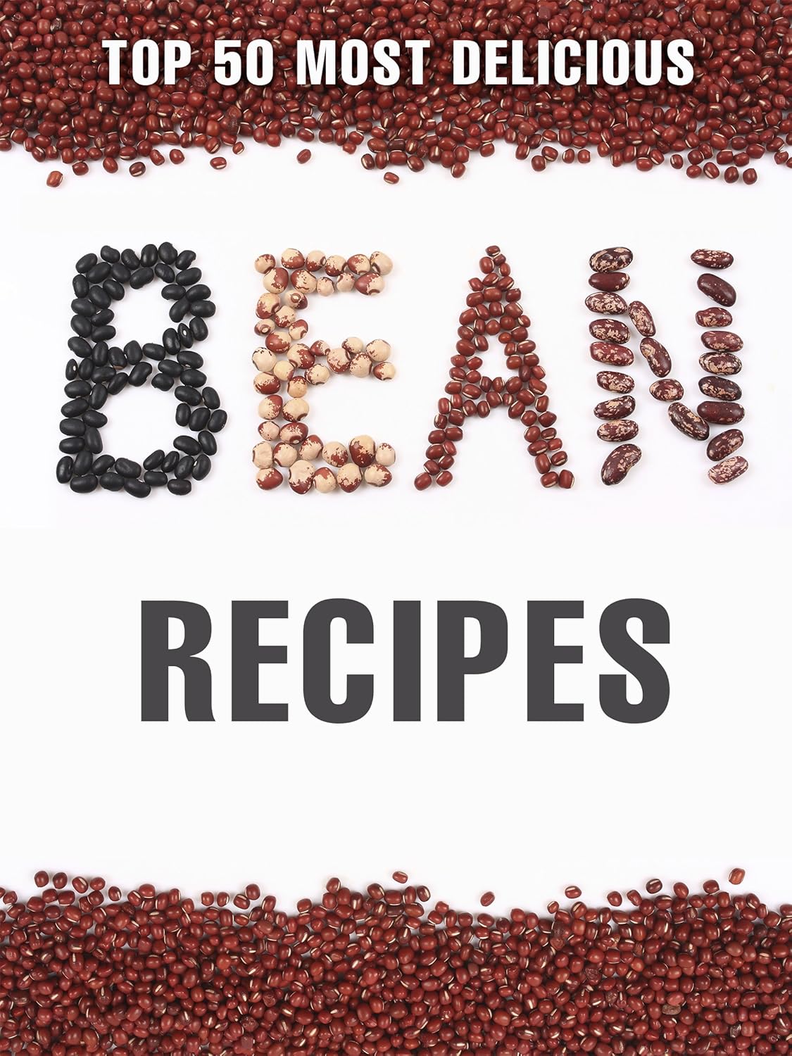 Top 50 Most Delicious Bean Recipes (Recipe Top 50's Book 86) - Kindle ...