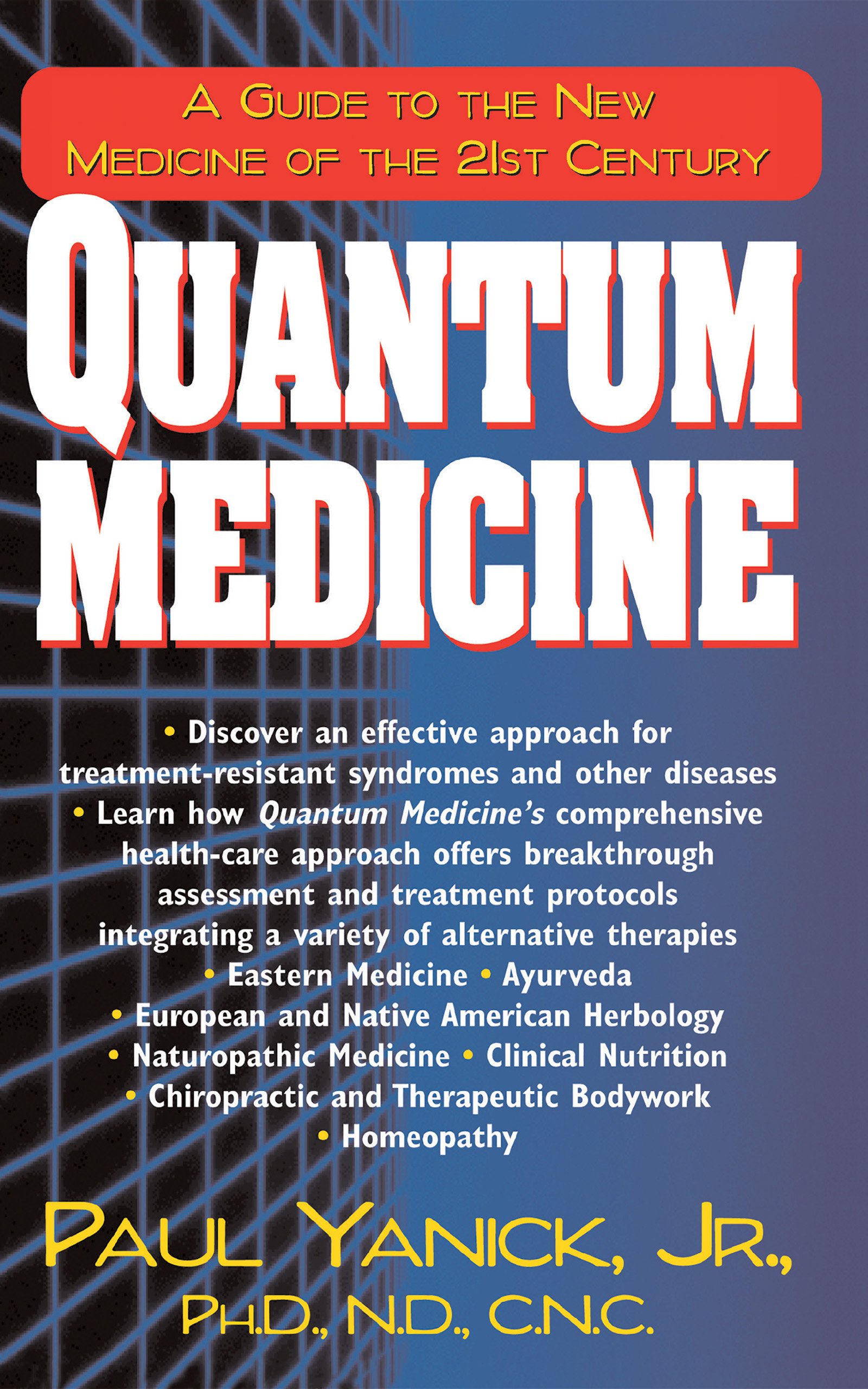Quantum Medicine: A Guide to the New Medicine of the 21st Century ...