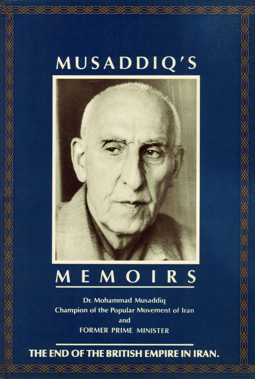 Musaddiq's Memoirs: Dr. Mohammad Musaddiq, Ahmad Anvari: Amazon.com: Books