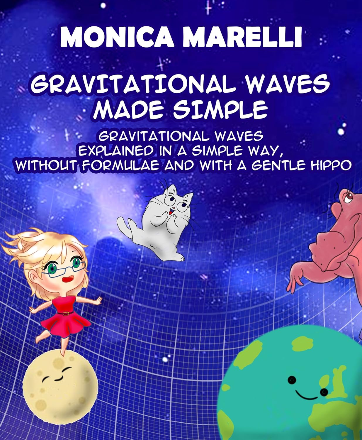 Gravitational Waves made simple: Gravitational Waves explained in a ...