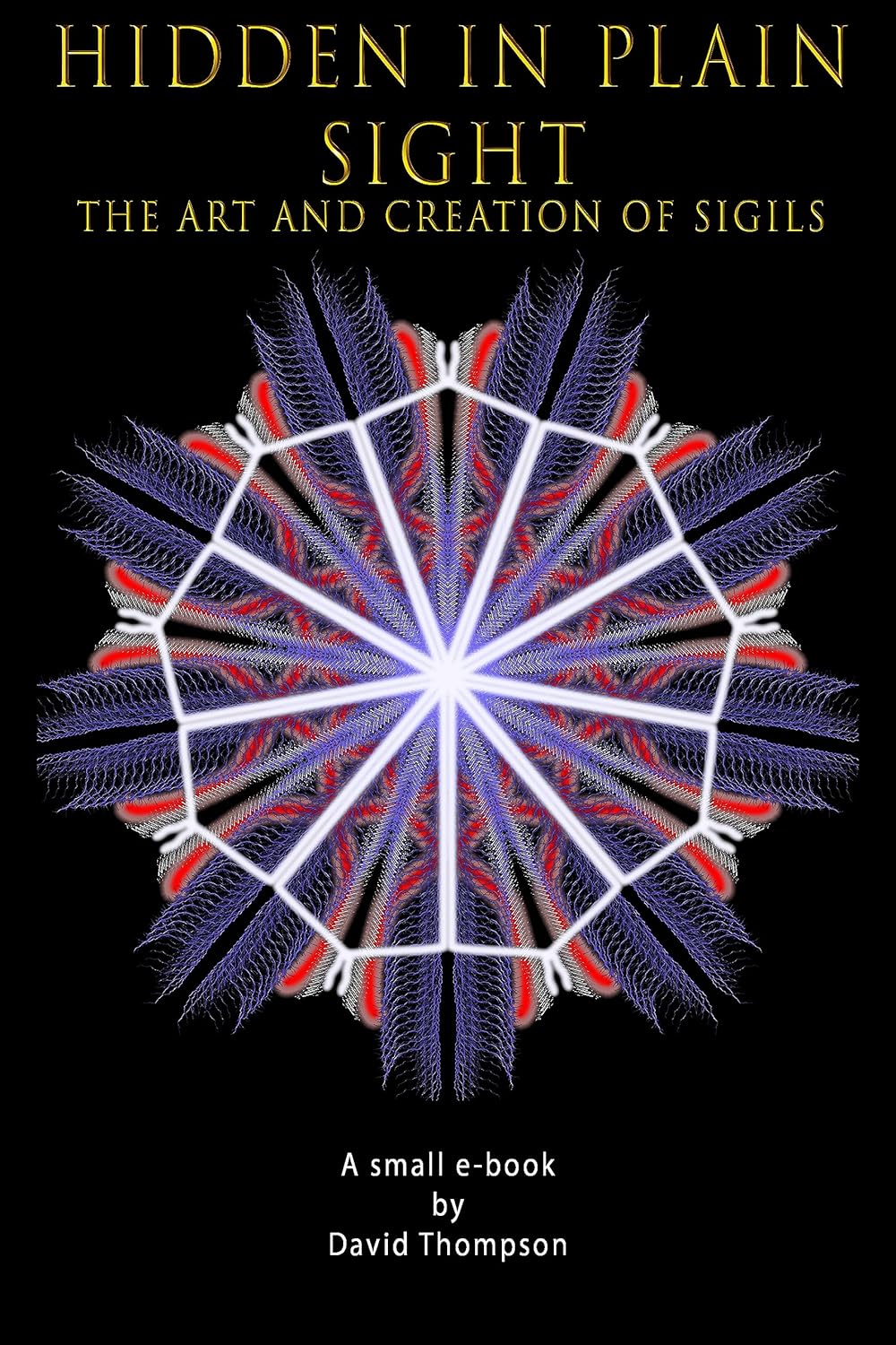 Amazon.com: Hidden in Plain Sight: The Art and Creation of Sigils (High ...