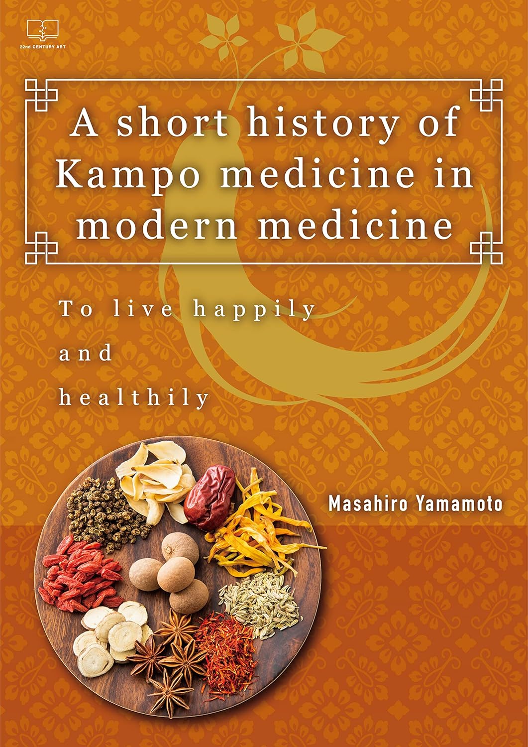 A short history of Kampo medicine in modern medicine - To live happily ...