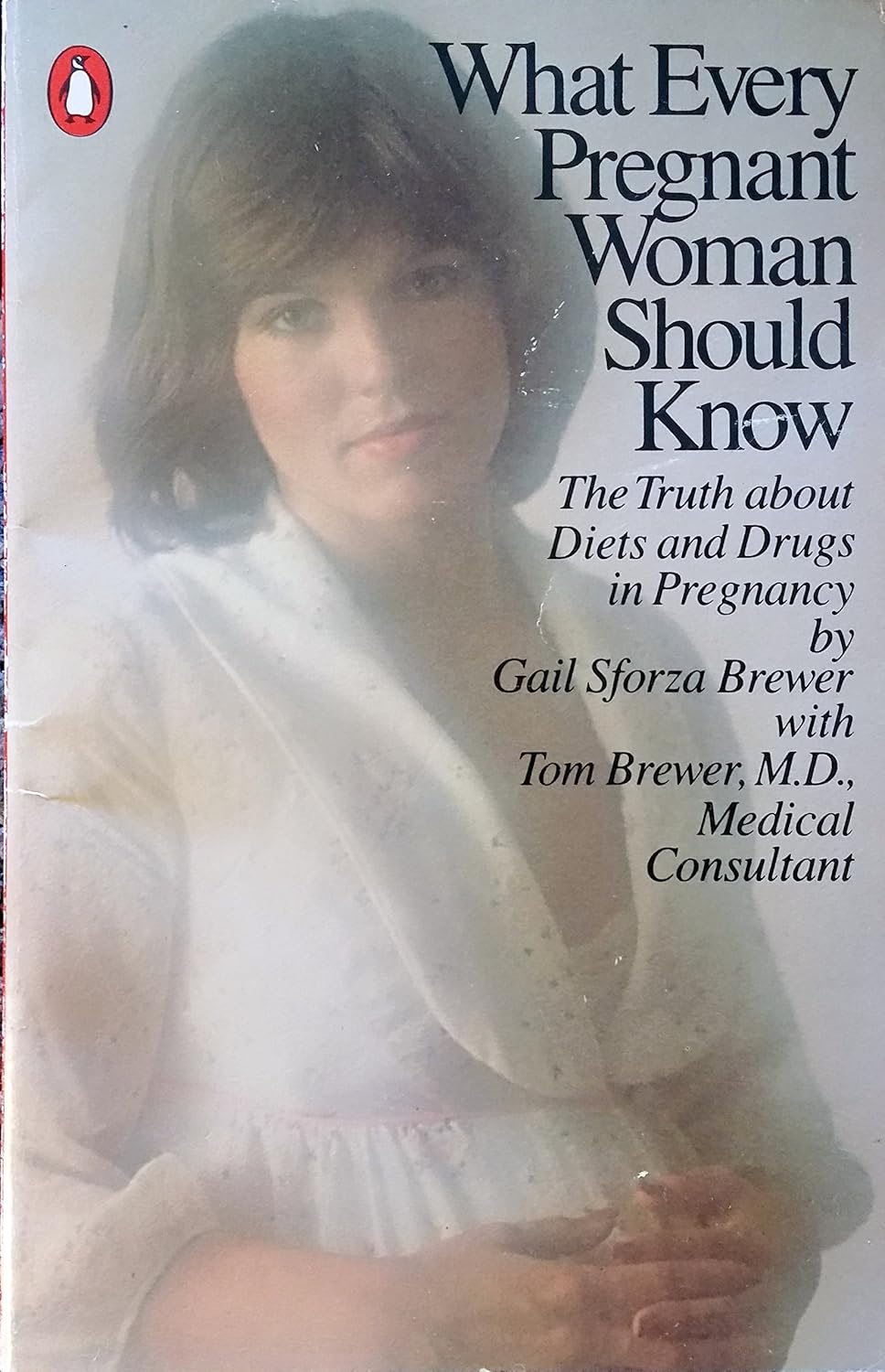 What Every Pregnant Woman Should Know: The Truth about Diets and Drugs ...