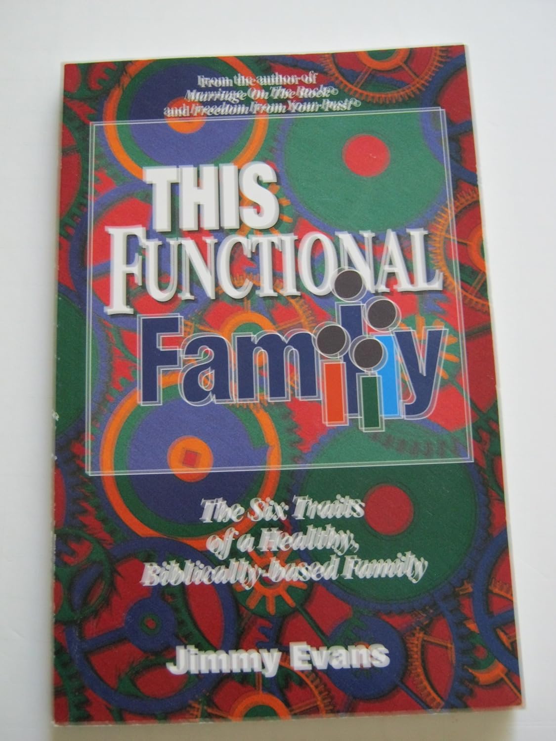 This Functional Family: The Six Traits of a Healthy, Biblically-Based ...