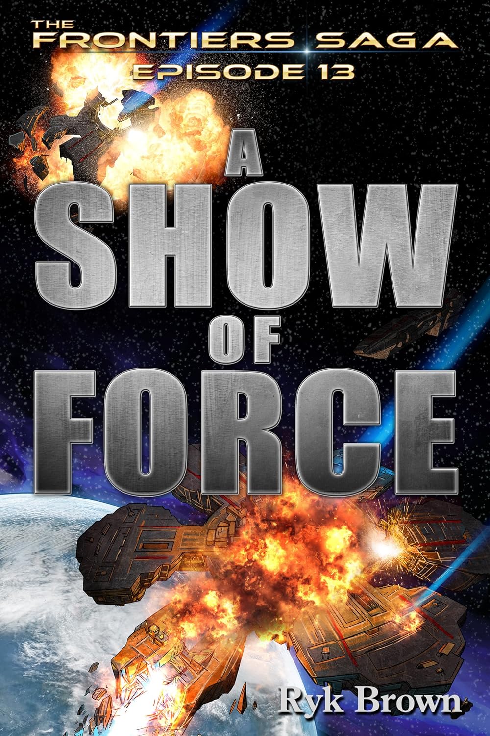 Amazon.com: Ep.#1.13 - "A Show of Force" (The Frontiers Saga) eBook ...