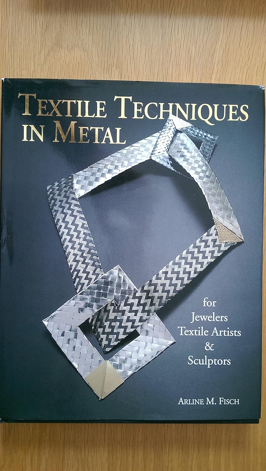 Textile Techniques in Metal: For Jewelers Textile Artists & Sculptors ...