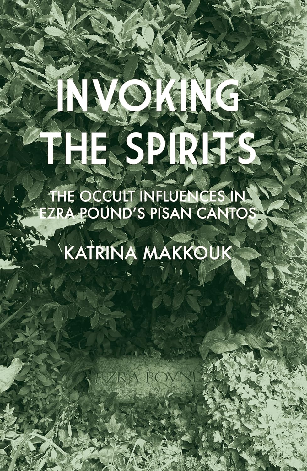 Invoking the Spirits: The Occult Influences in Ezra Pound's Pisan ...