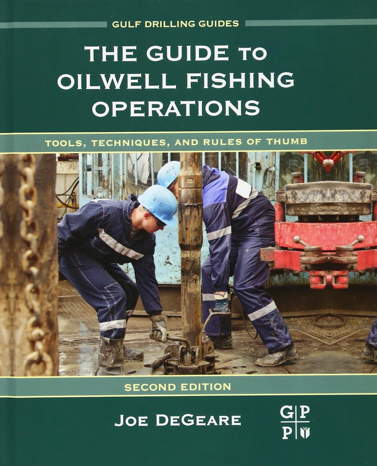 The Guide to Oilwell Fishing Operations: Tools, Techniques, and Rules ...