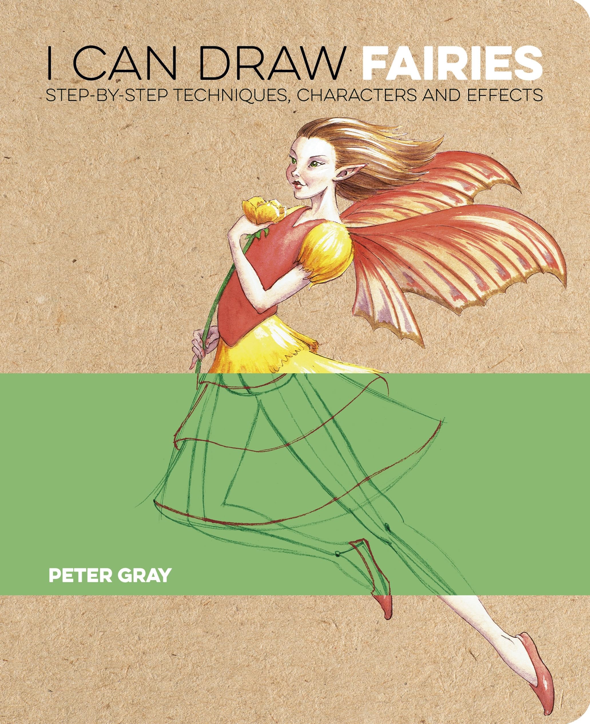 I Can Draw Fairies: Step-by-Step Techniques, Characters and Effects ...