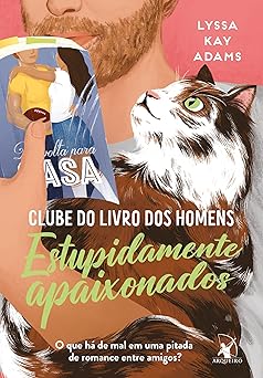 Estupidamente apaixonados (Clube do livro dos homens 3) eBook : Kay Adams, Lyssa, Rossine ...