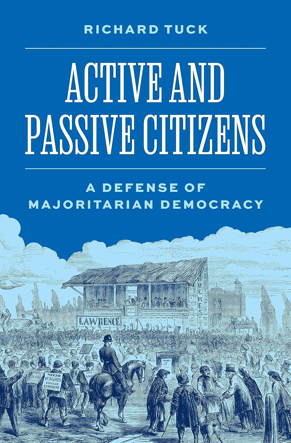 Active and Passive Citizens: A Defense of Majoritarian Democracy (The ...