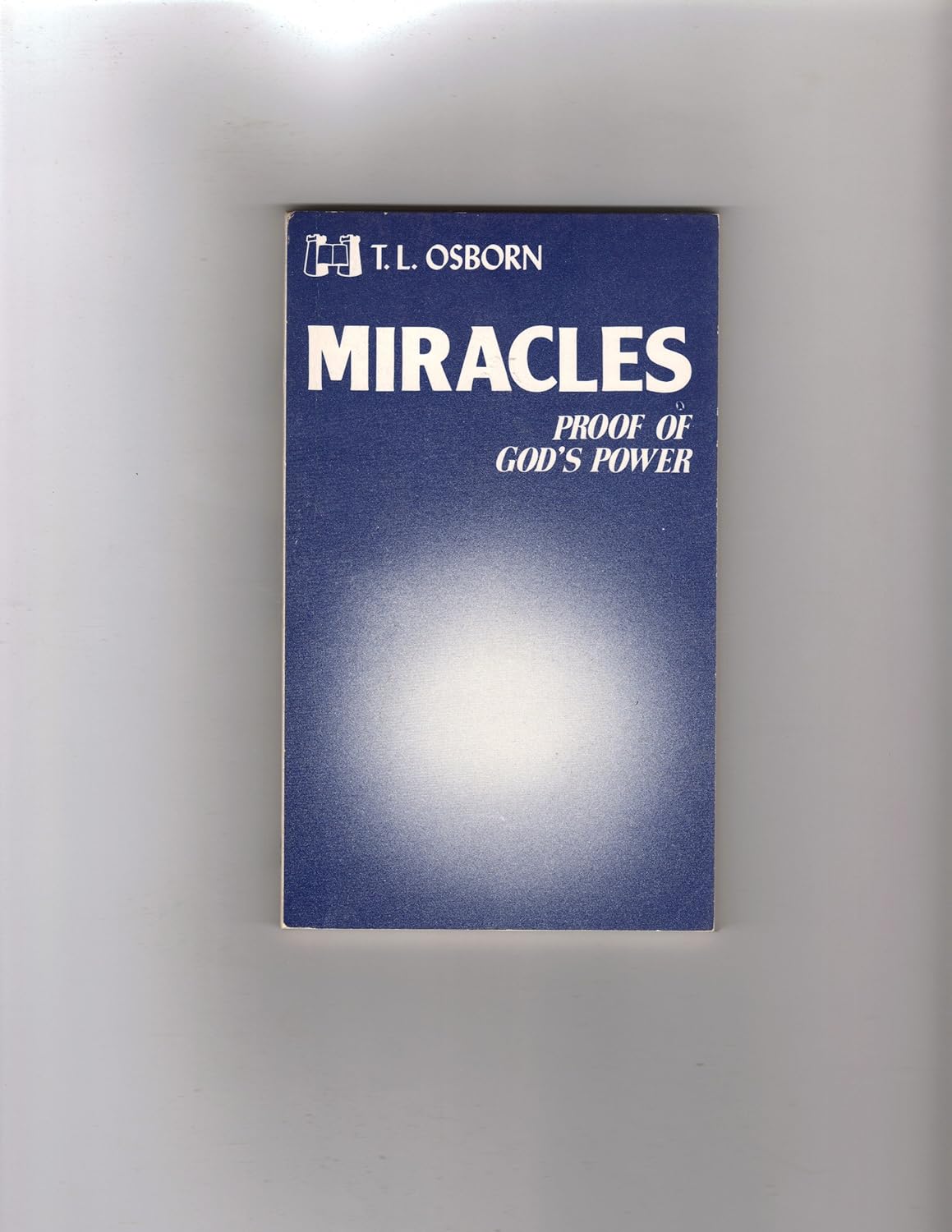 Miracles Proof of Gods Power: Osborn: 9780892741854: Amazon.com: Books