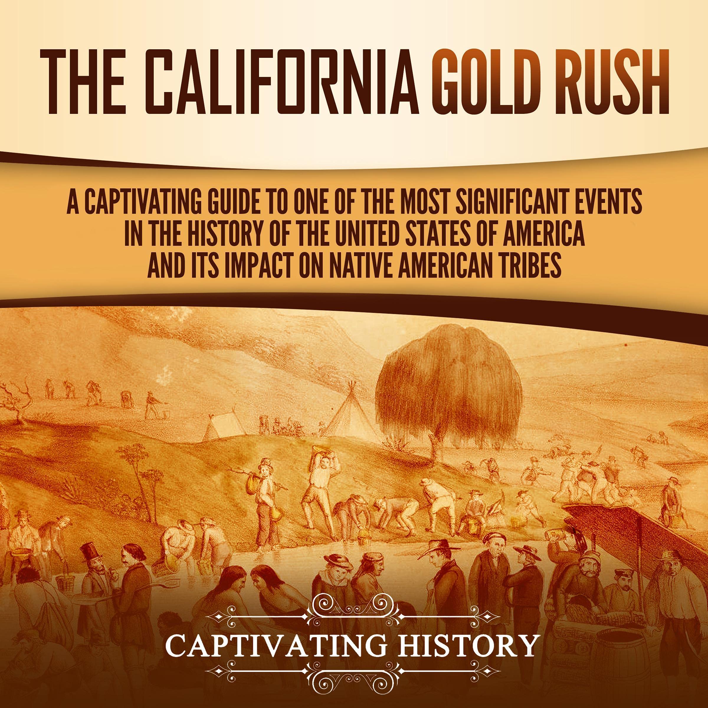 Buy The California Gold Rush: A Captivating Guide to One of the Most ...
