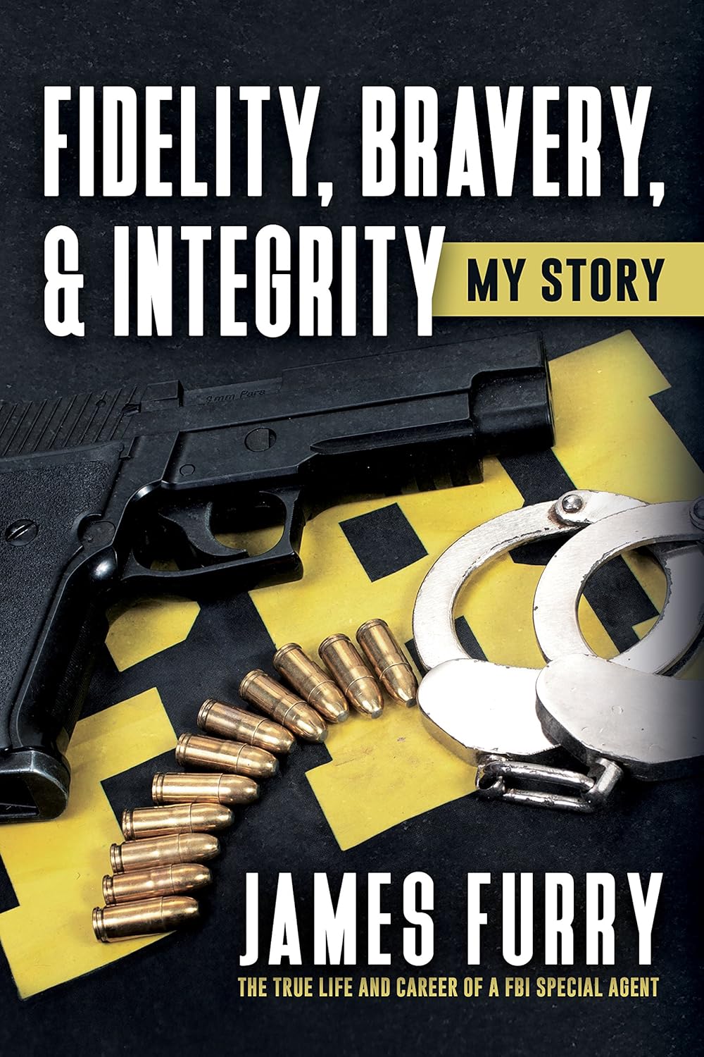 Amazon.com: Fidelity, Bravery, & Integrity: My Story: The True Life and Career of a FBI Special ...