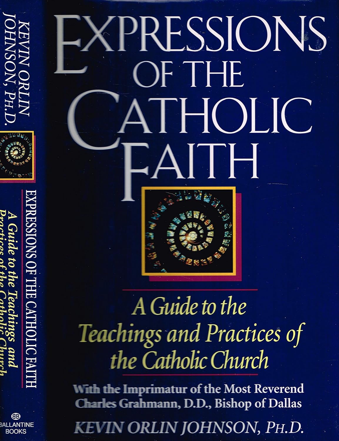 Expressions of the Catholic Faith: A Guide to the Teachings and ...