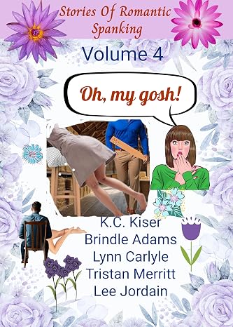 Oh, my gosh! : Volume 4: Stories Of Spanking Romance - Kindle edition ...