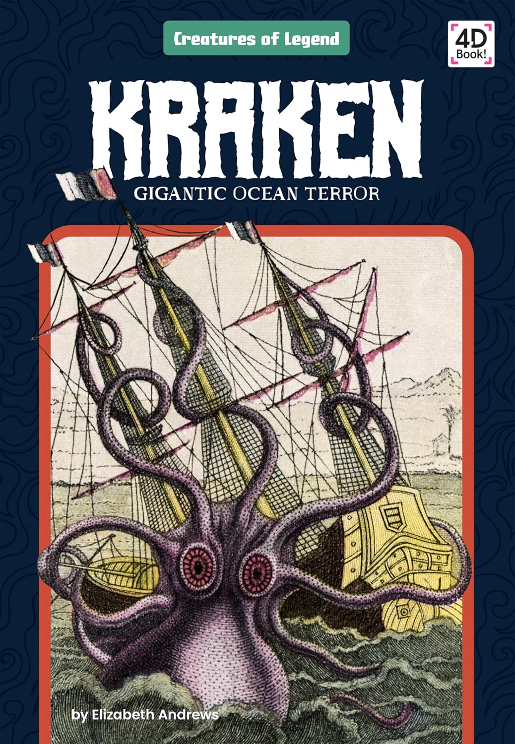 Kraken: Gigantic Ocean Terror (Creatures of Legend): Andrews, Elizabeth ...