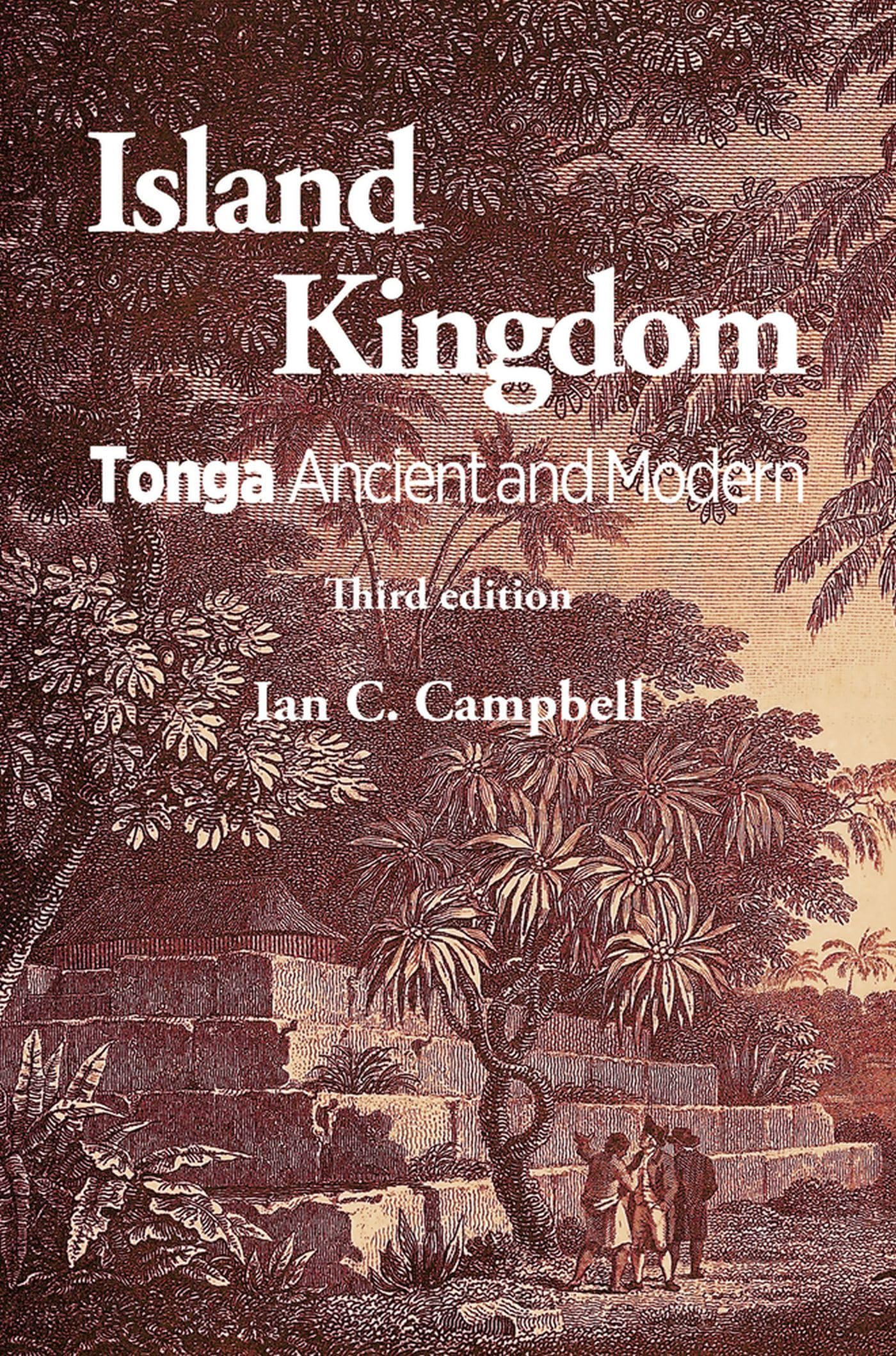 Island Kingdom: Tonga Ancient and Modern: Campbell, Ian: 9781927145692 ...