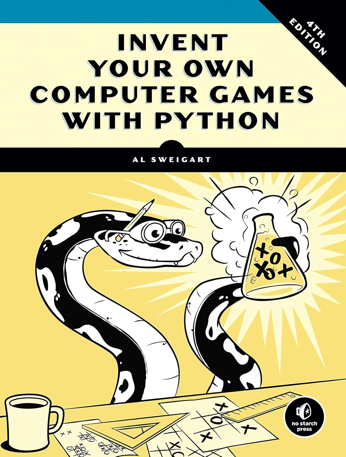 Invent Your Own Computer Games With Python,... by Sweigart, Al