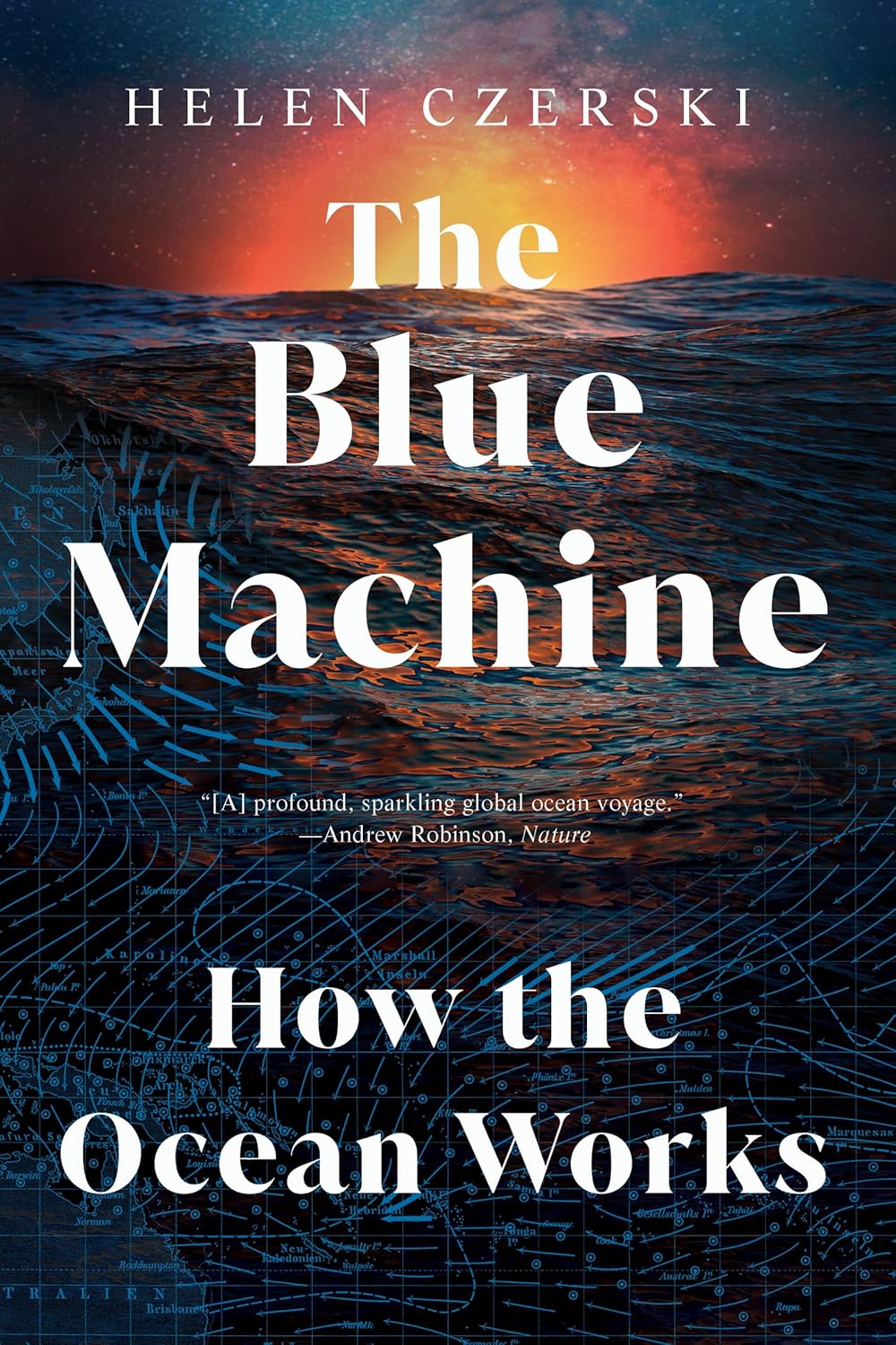 The Blue Machine: How the Ocean Works: Czerski, Helen: 9781324086345 ...