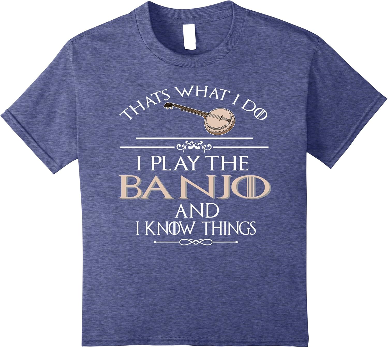 Amazon.com: Thats what I do I play the Banjo and I know things ...