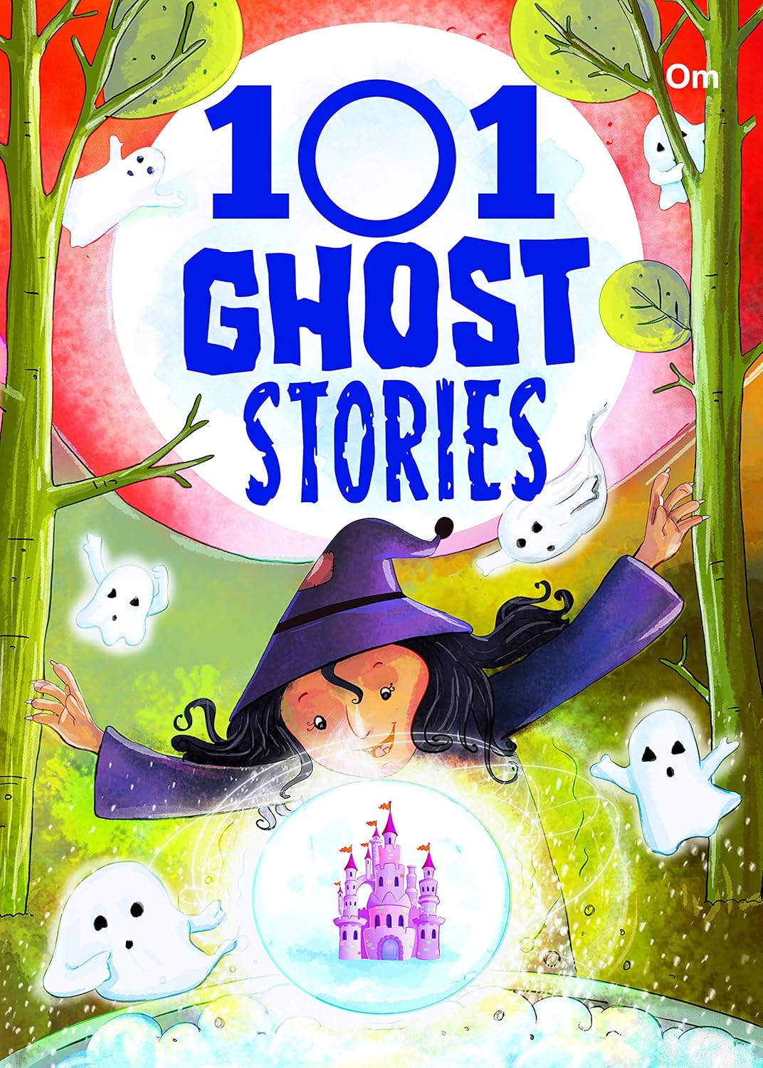 101 Ghost & Horror Stories for Children: Tales of Friendly Ghosts ...