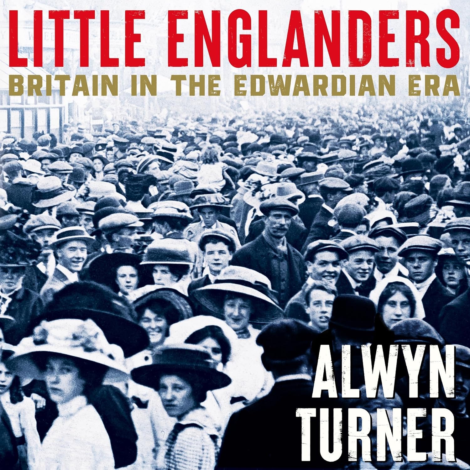 Little Englanders: Britain in the Edwardian Era (Audio Download): Alwyn ...