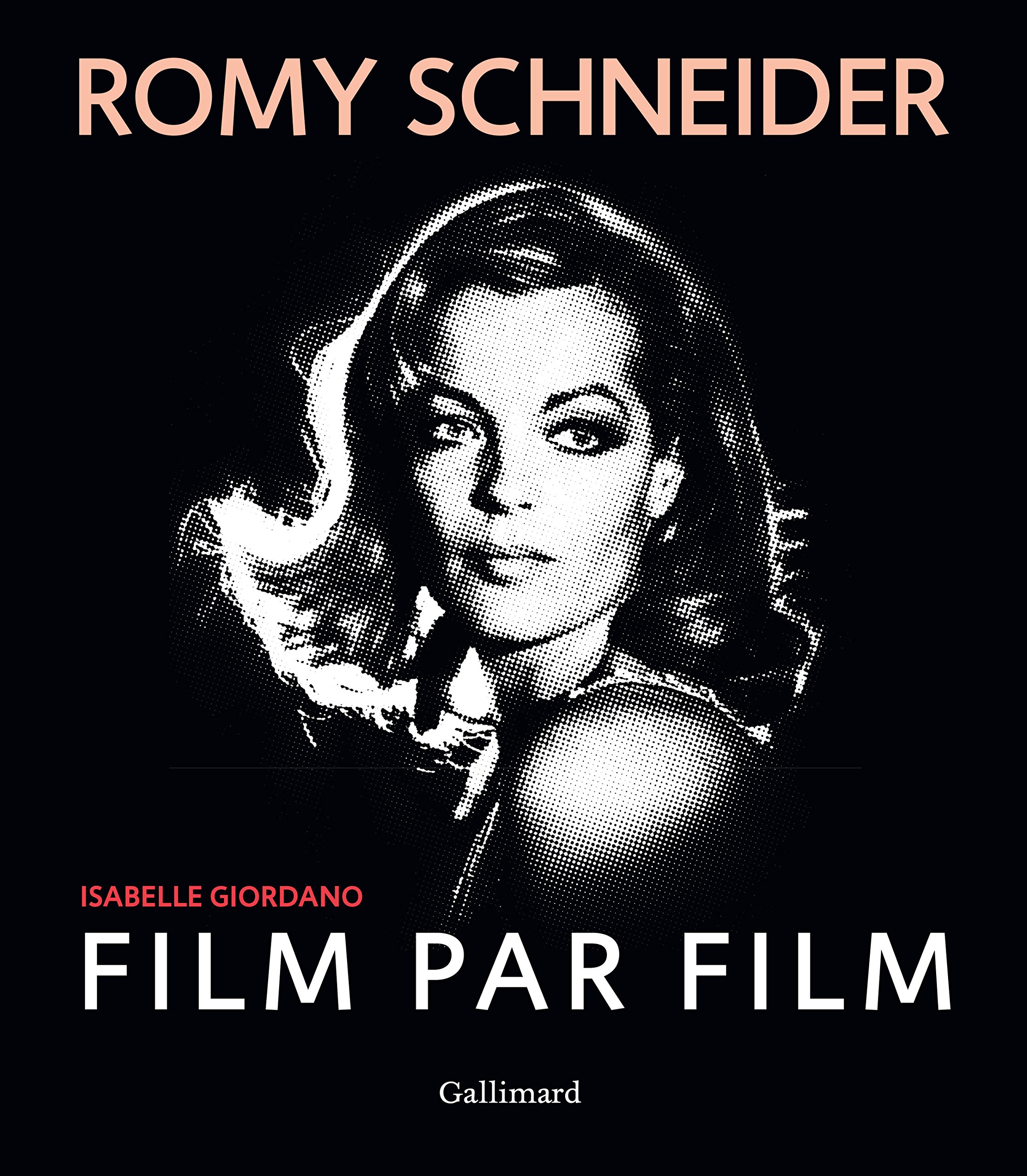 Romy Schneider film par film : Giordano,Isabelle: Amazon.fr: Livres