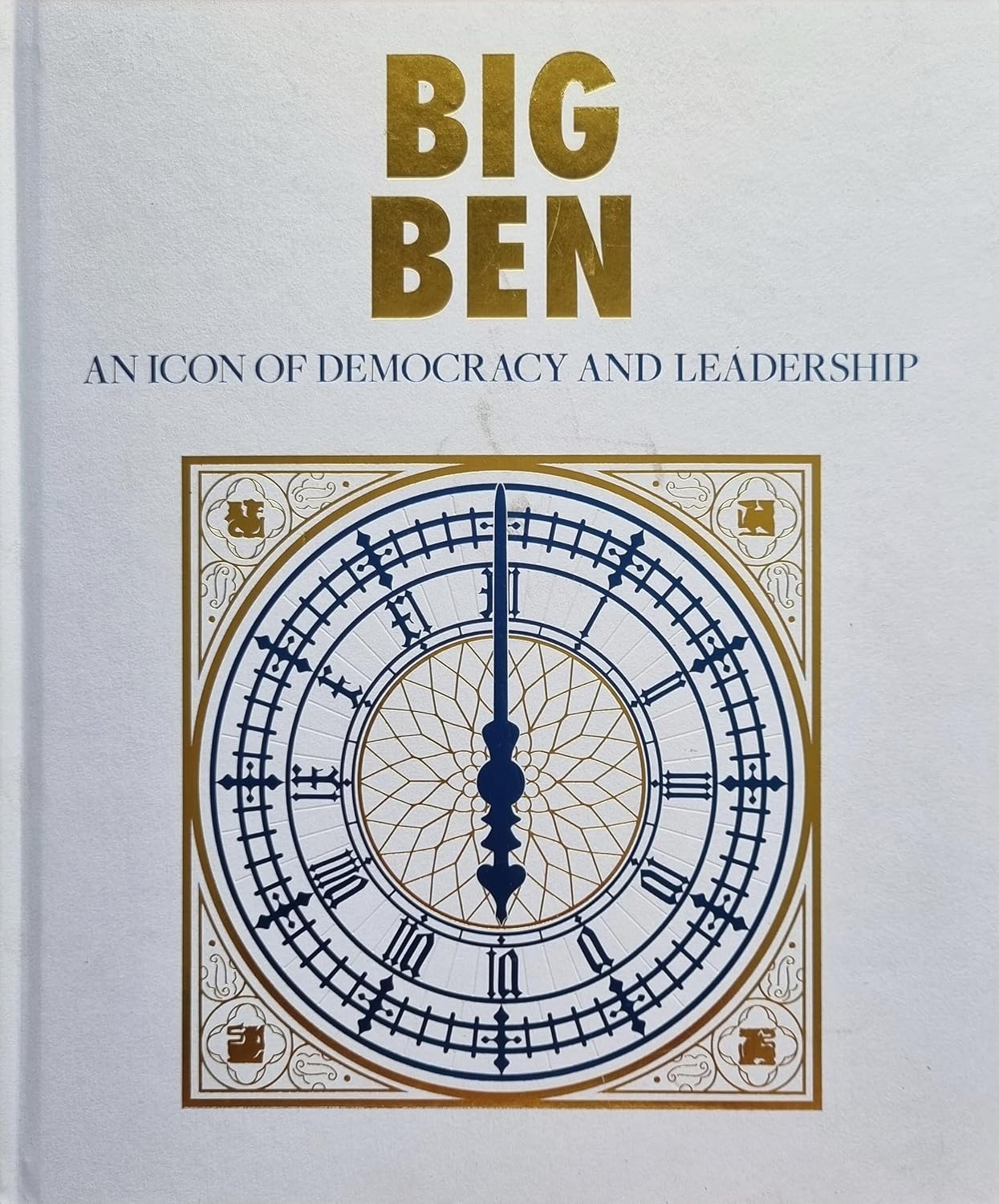 Big Ben: An Icon of Democracy and Leadership: Amazon.co.uk: Robert ...