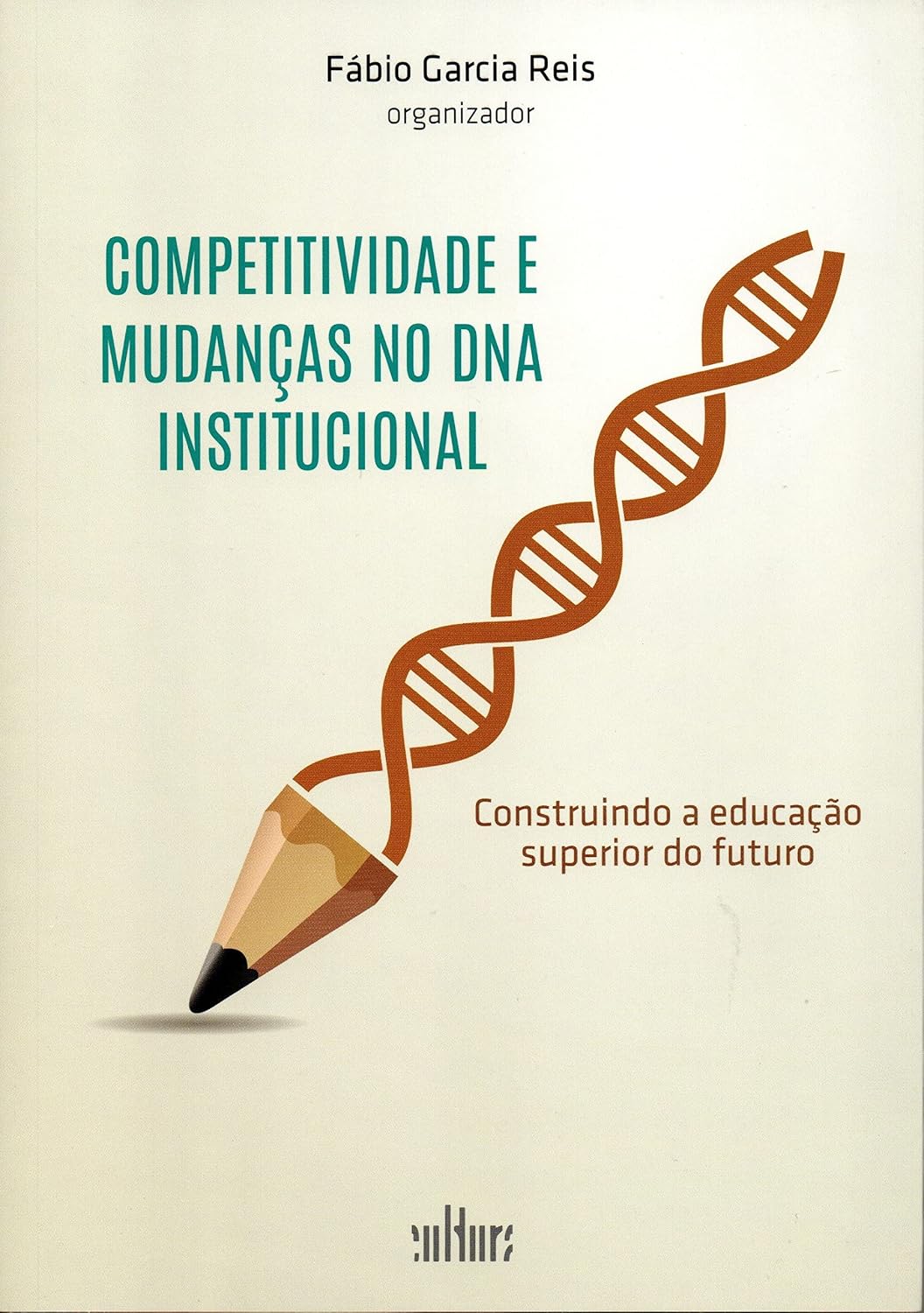 Competitividade e Mudanças no DNA Institucional. Construindo a Educação ...