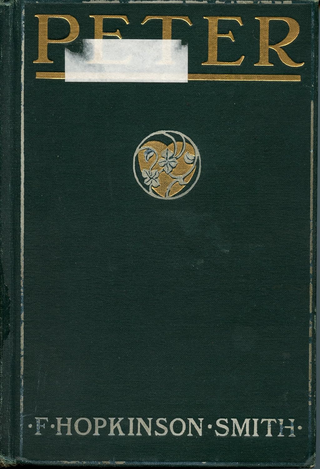 Peter: a Novel of Which He is Not the Hero: Francis Hopkinson Smith ...