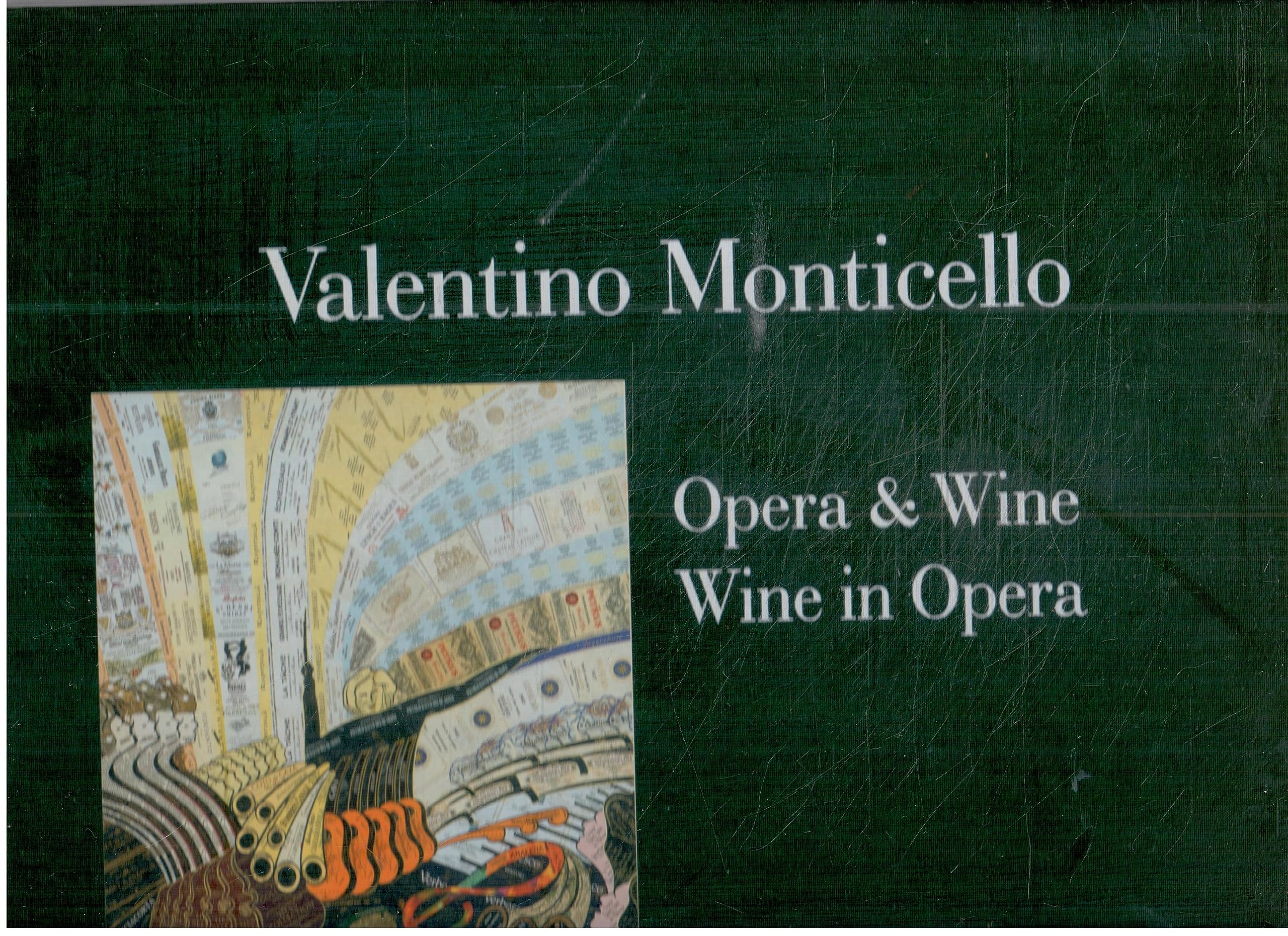 Opera & Wine - Wine in Opera: Monticello, Valentino: 9789080737112 ...