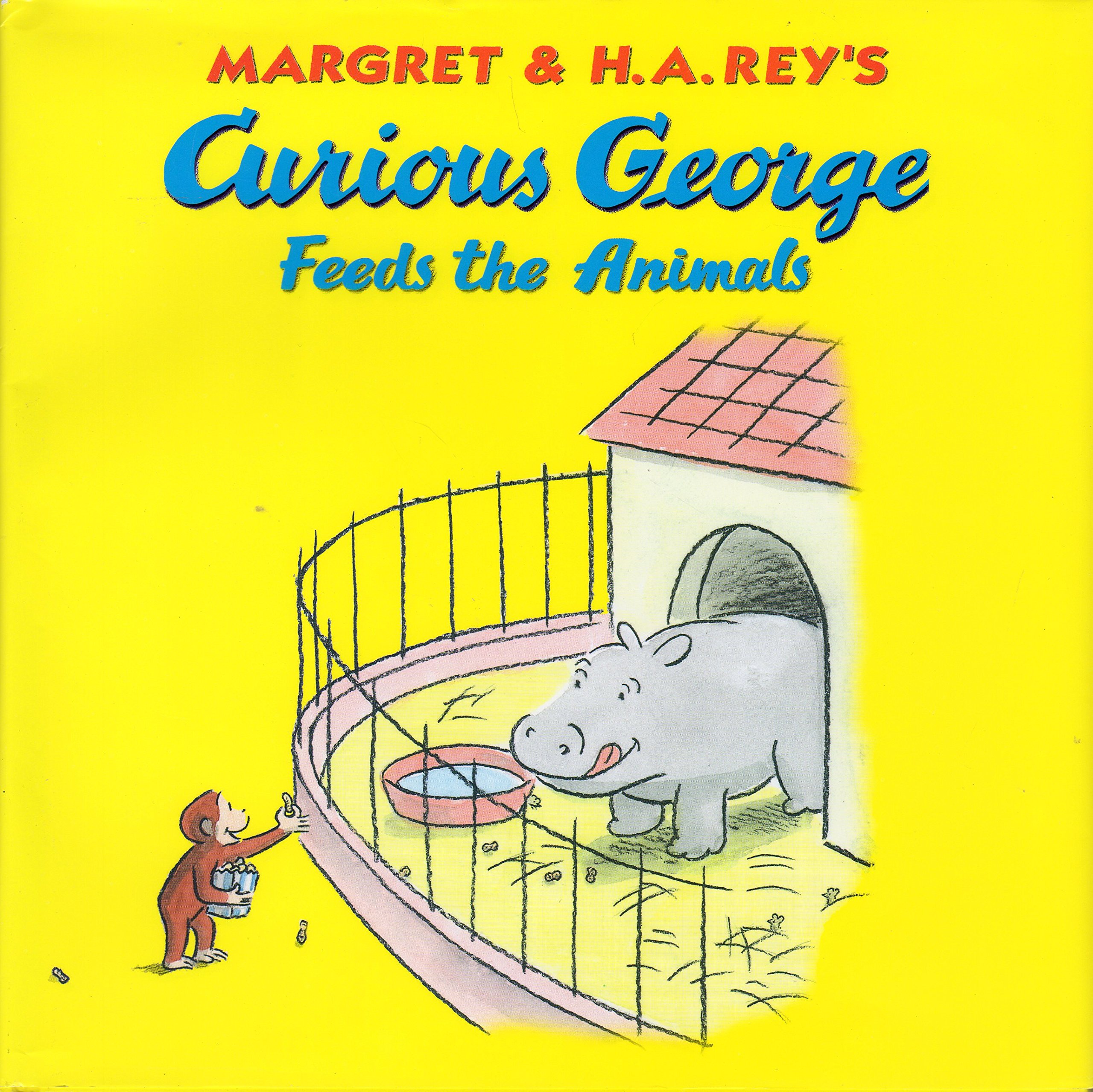 Curious George Feeds the Animals: Rey, Margaret; Rey, H. A ...