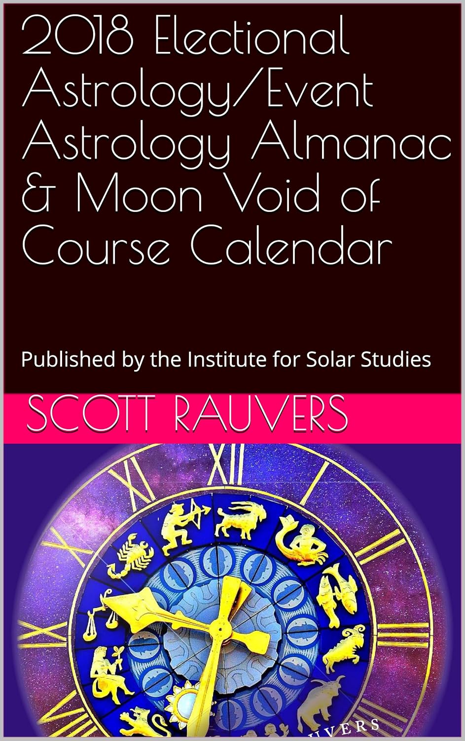 2018 Electional Astrology/Event Astrology Almanac & Moon Void of Course ...