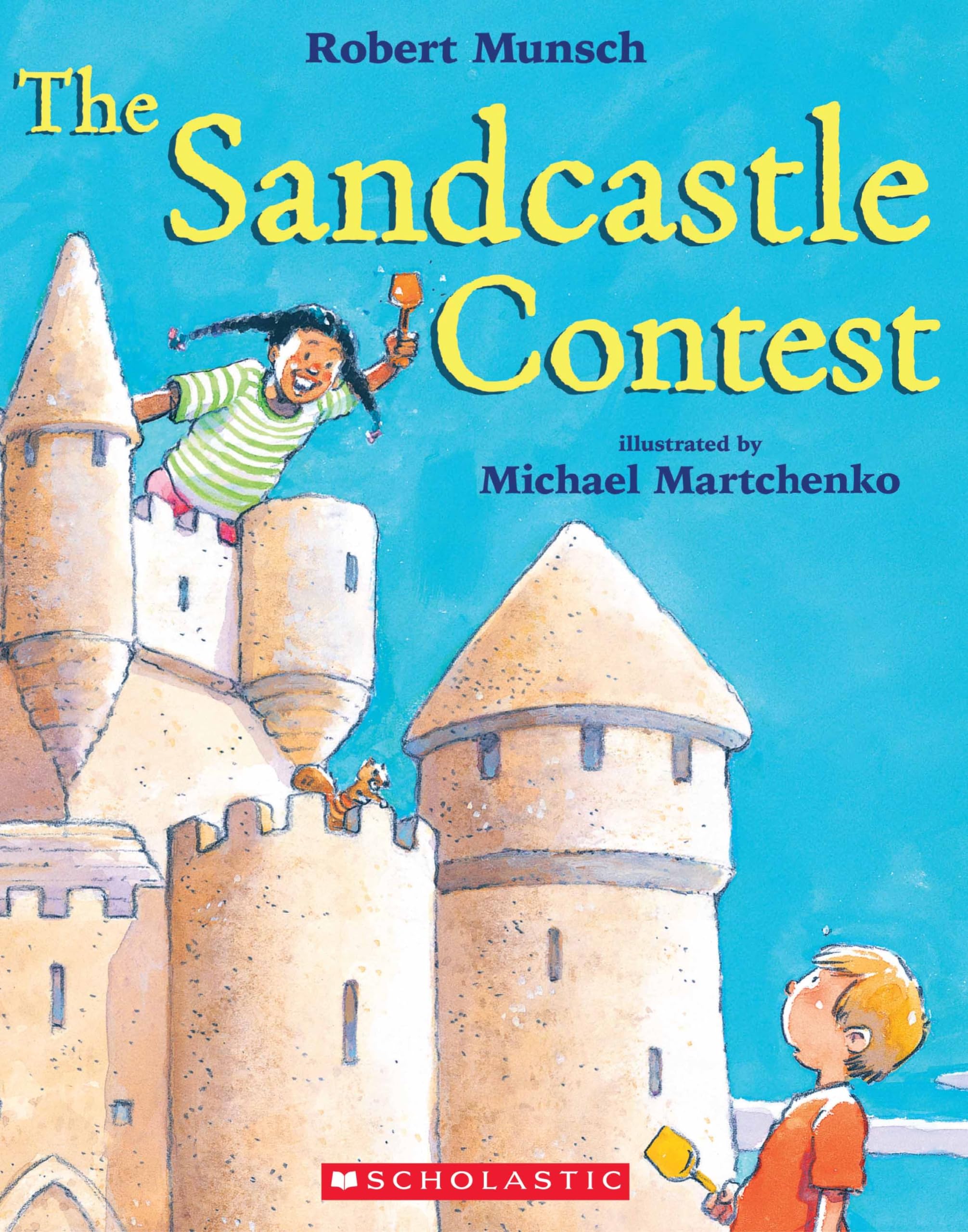 The Sandcastle Contest: Munsch, Robert, Martchenko, Michael ...