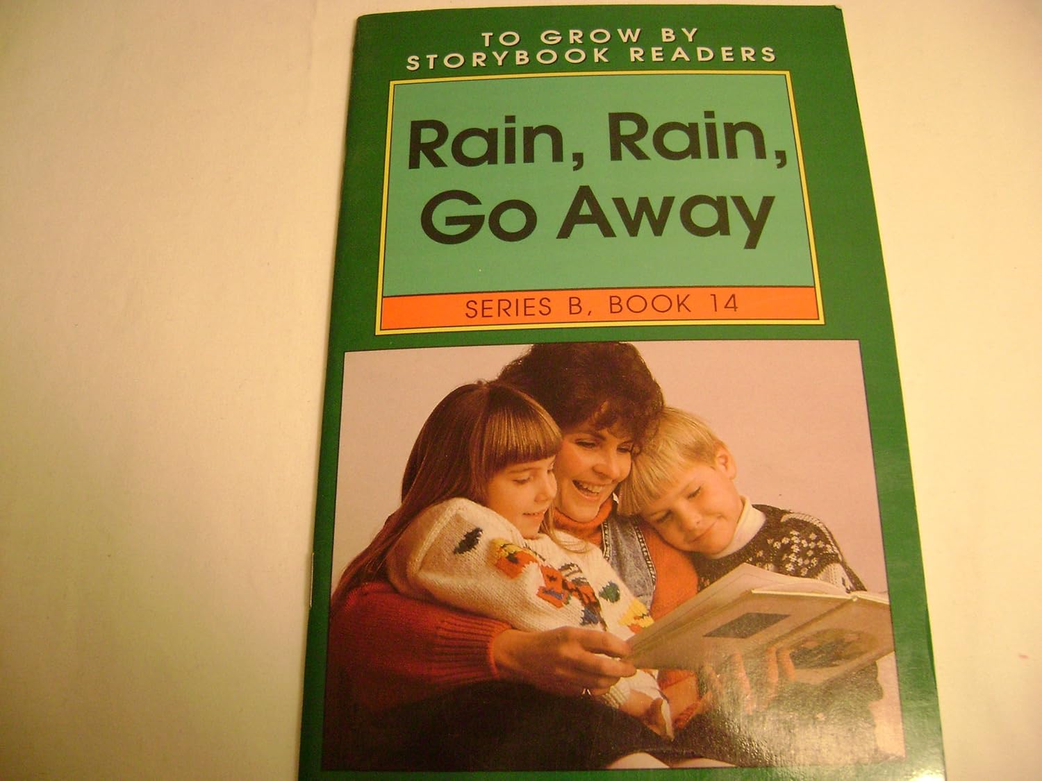 Rain, Rain, Go Away (To Grow By Storybook Readers, Series B, Book 14 ...