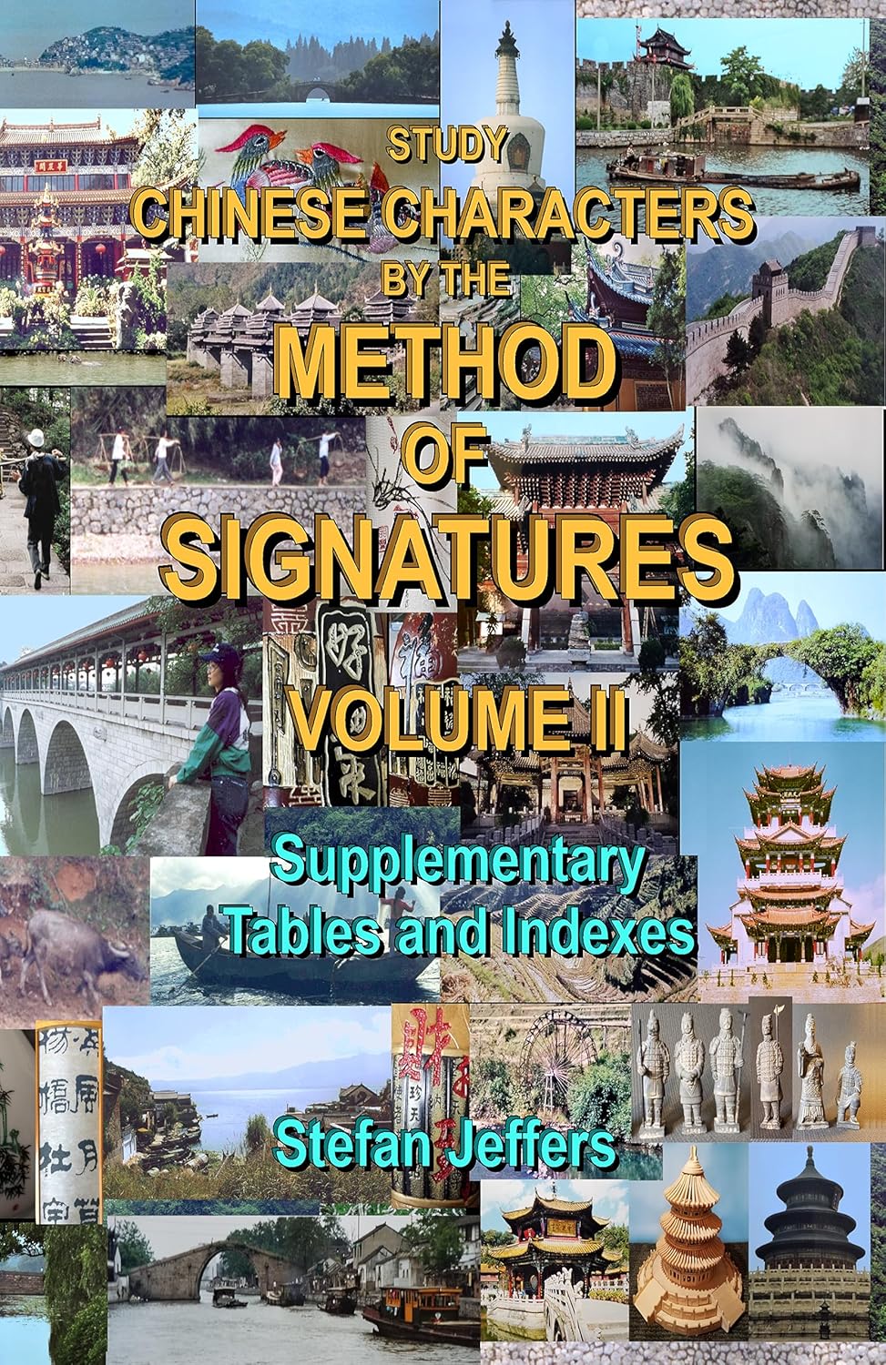 STUDY CHINESE CHARACTERS BY THE METHOD OF SIGNATURES, VOLUME II ...