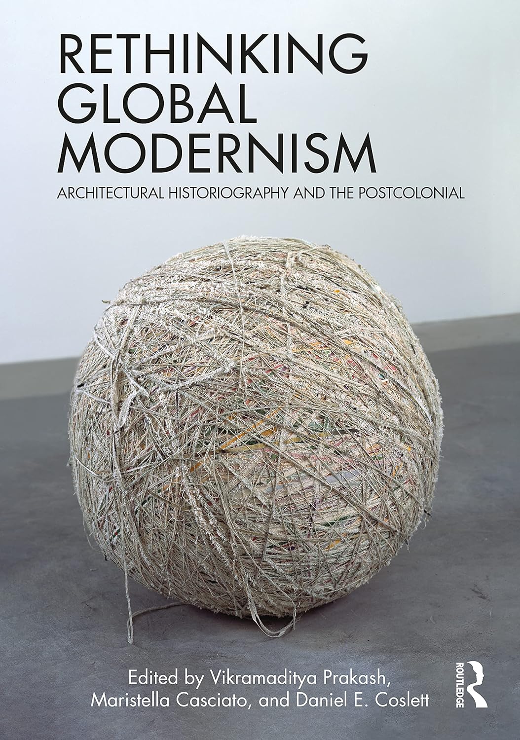 Rethinking Global Modernism: Architectural Historiography and the ...
