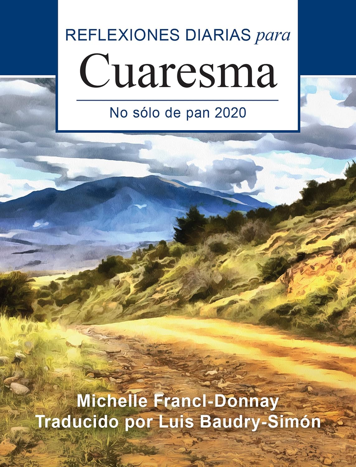 No sólo de pan: Reflexiones diarias para Cuaresma 2020 (Spanish Edition ...
