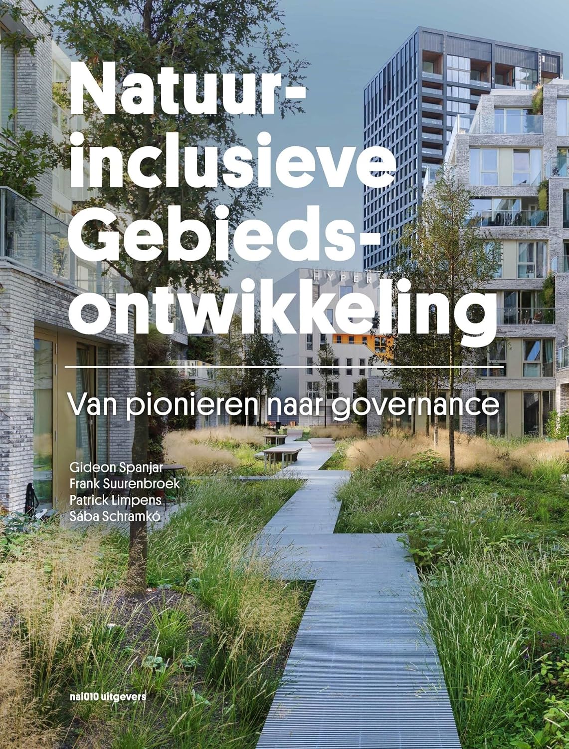 Natuurinclusieve Gebiedsontwikkeling: Van pionieren naar governance ...
