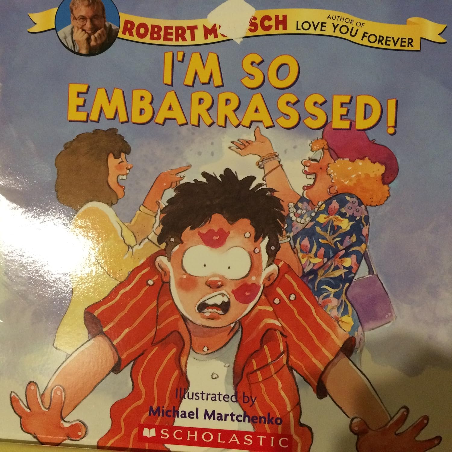 I'm So Embarrassed!: Munsch, Robert N., Martchenko, Michael ...