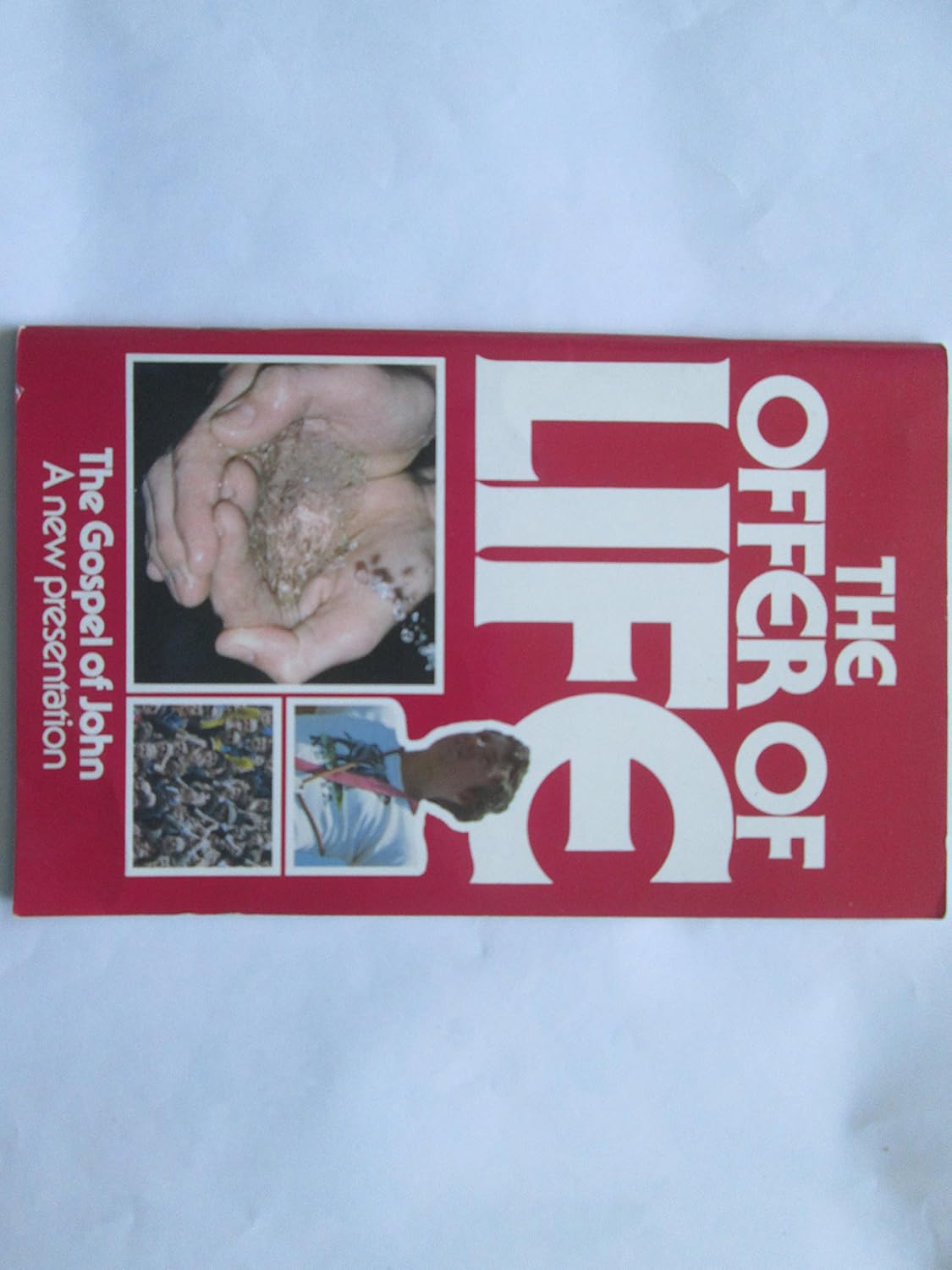 The Offer of Life: The Gospel of John : a New Presentation: John ...