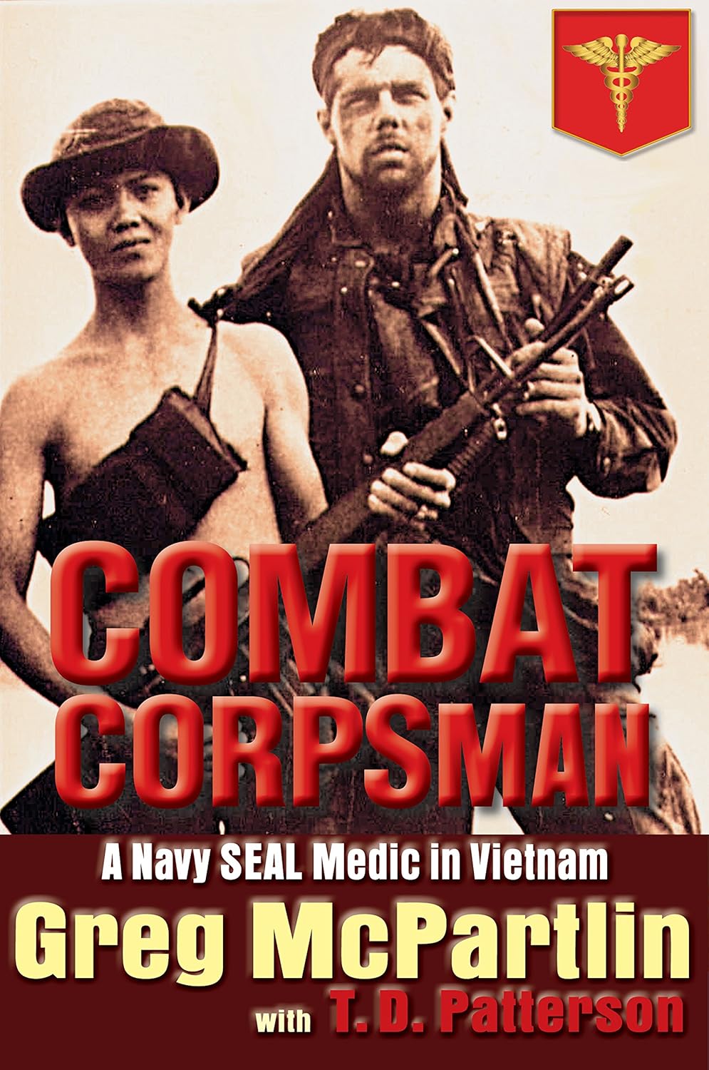 Combat Corpsman: A Navy SEAL Medic in Vietnam: Greg McPartlin, T.D ...