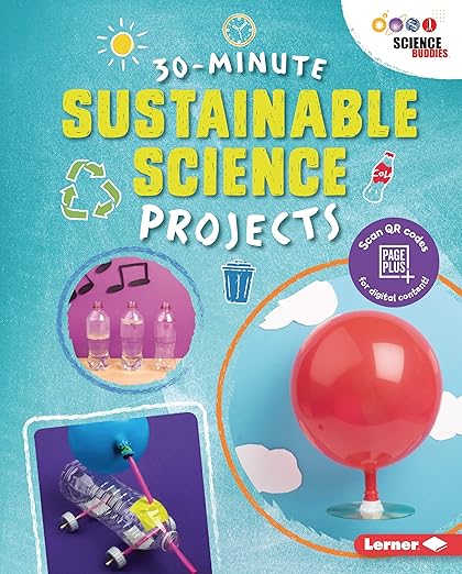 30-Minute Sustainable Science Projects (30-Minute Makers) - Kindle ...