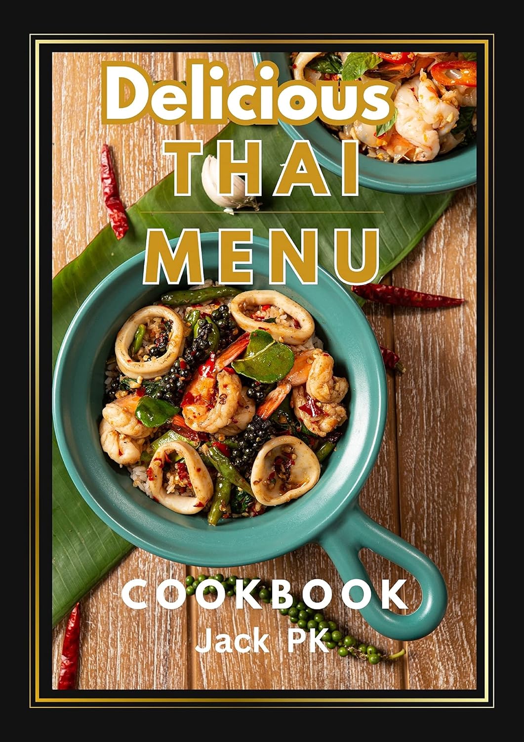 Amazon.com: Delicious Thai Menu Cookbook eBook : PK, Jack: Kindle Store