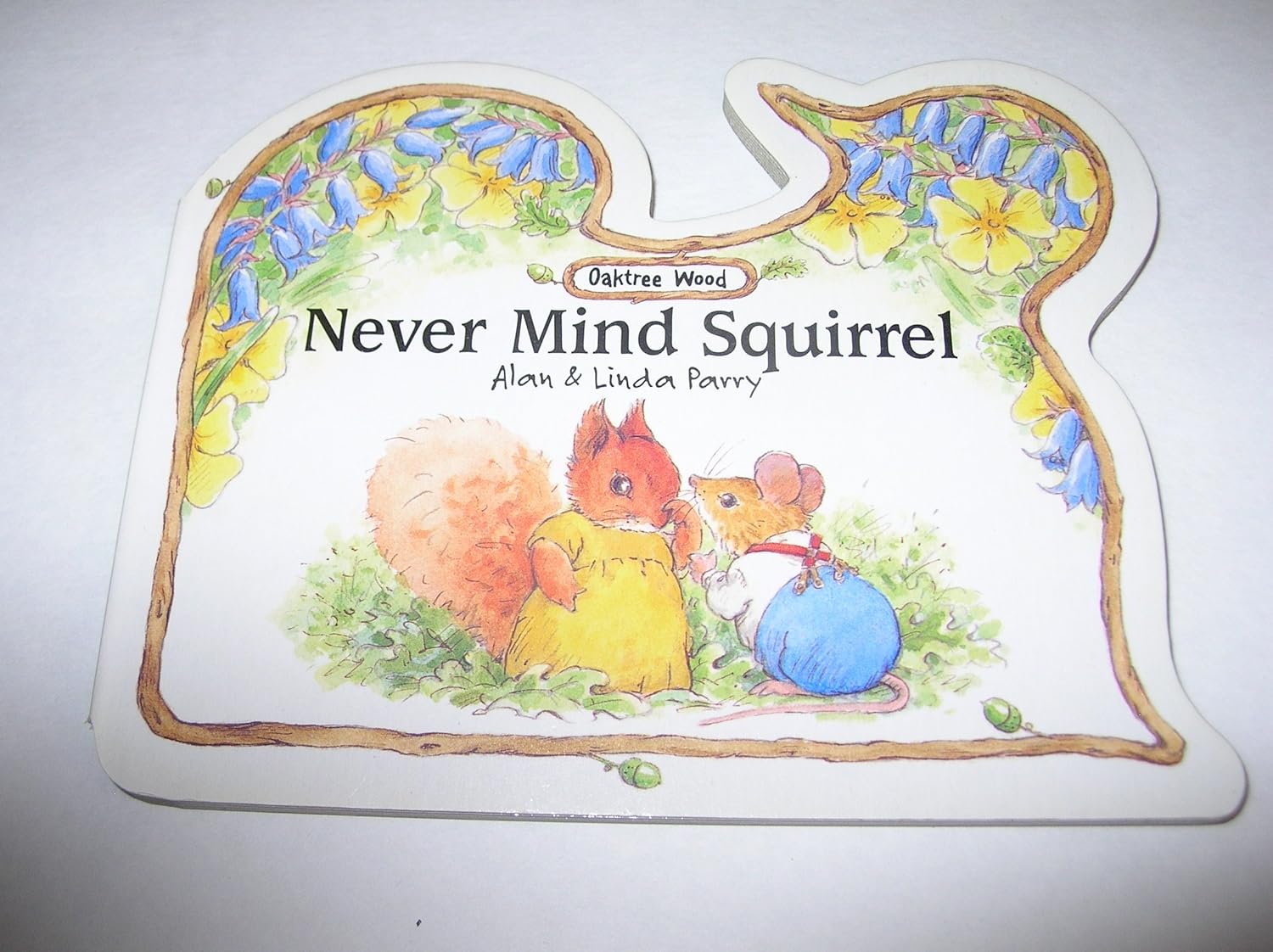 Never Mind Squirrel Oaktree Wood Series: Parry, Alan, Parry, Linda ...